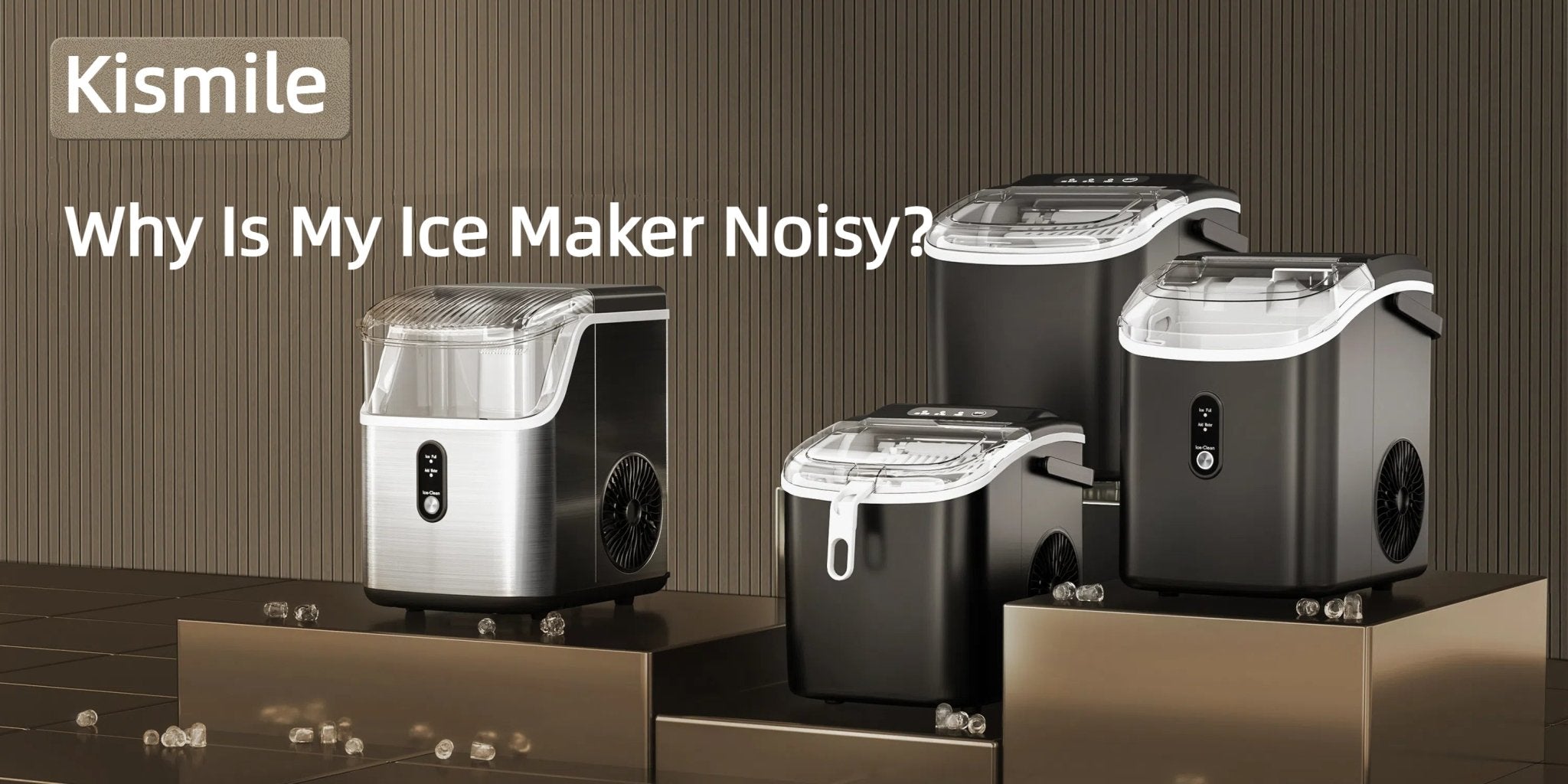 Why Is My Ice Maker Noisy？ – Kismile